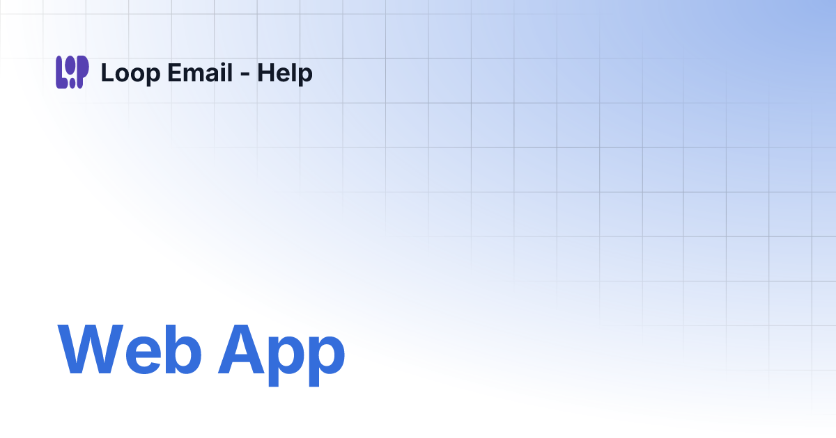 Web App | Loop Email - Help