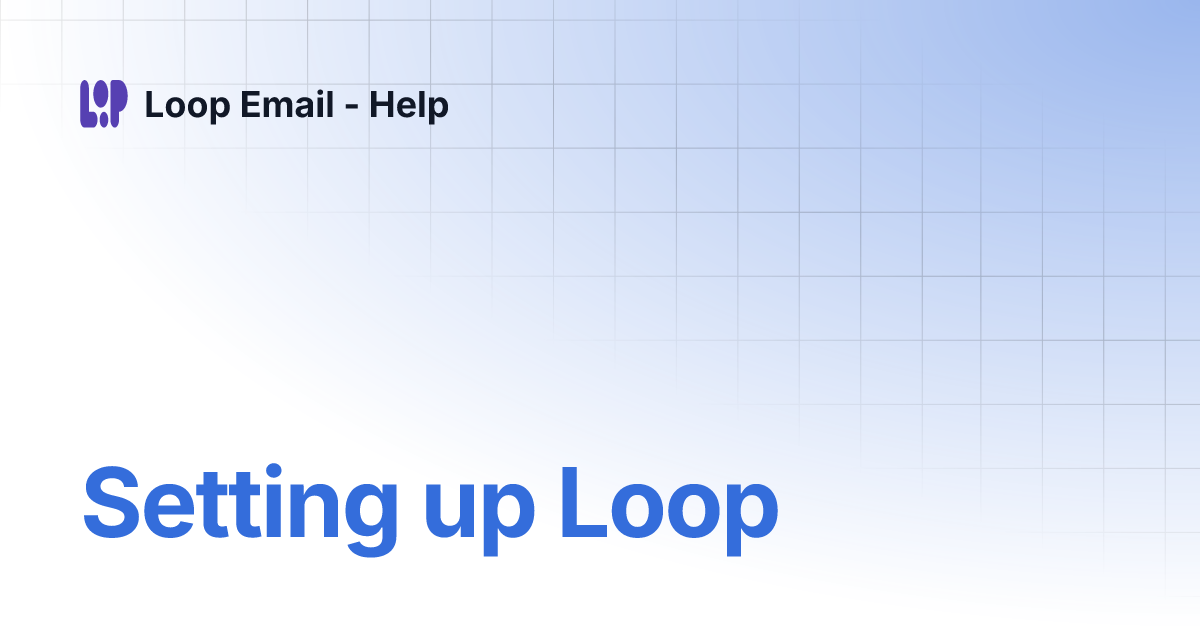 Setting Up Loop Loop Email Help